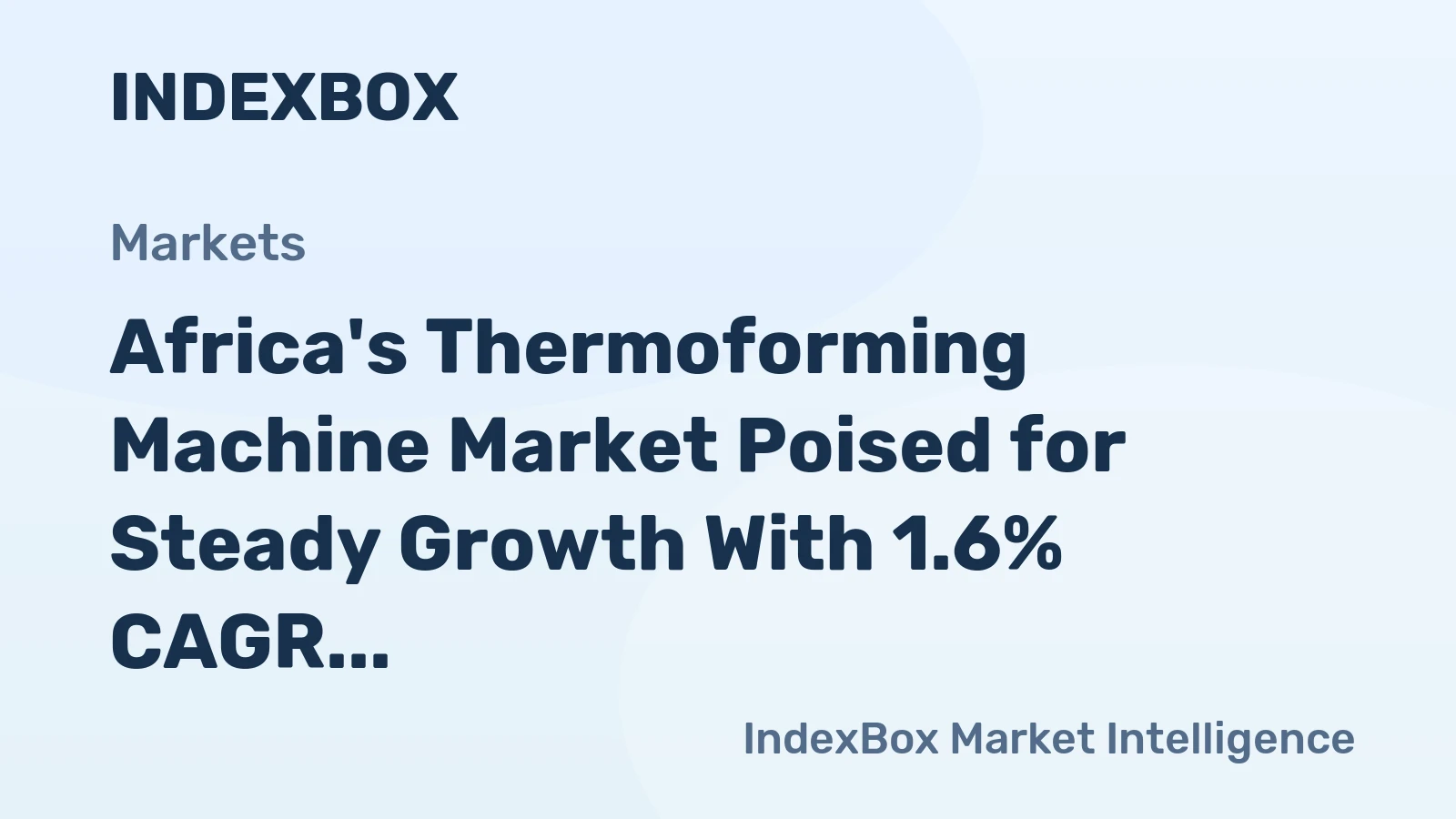Africa's Thermoforming Machine Market Poised for Steady Growth With 1.6% CAGR Through 2035