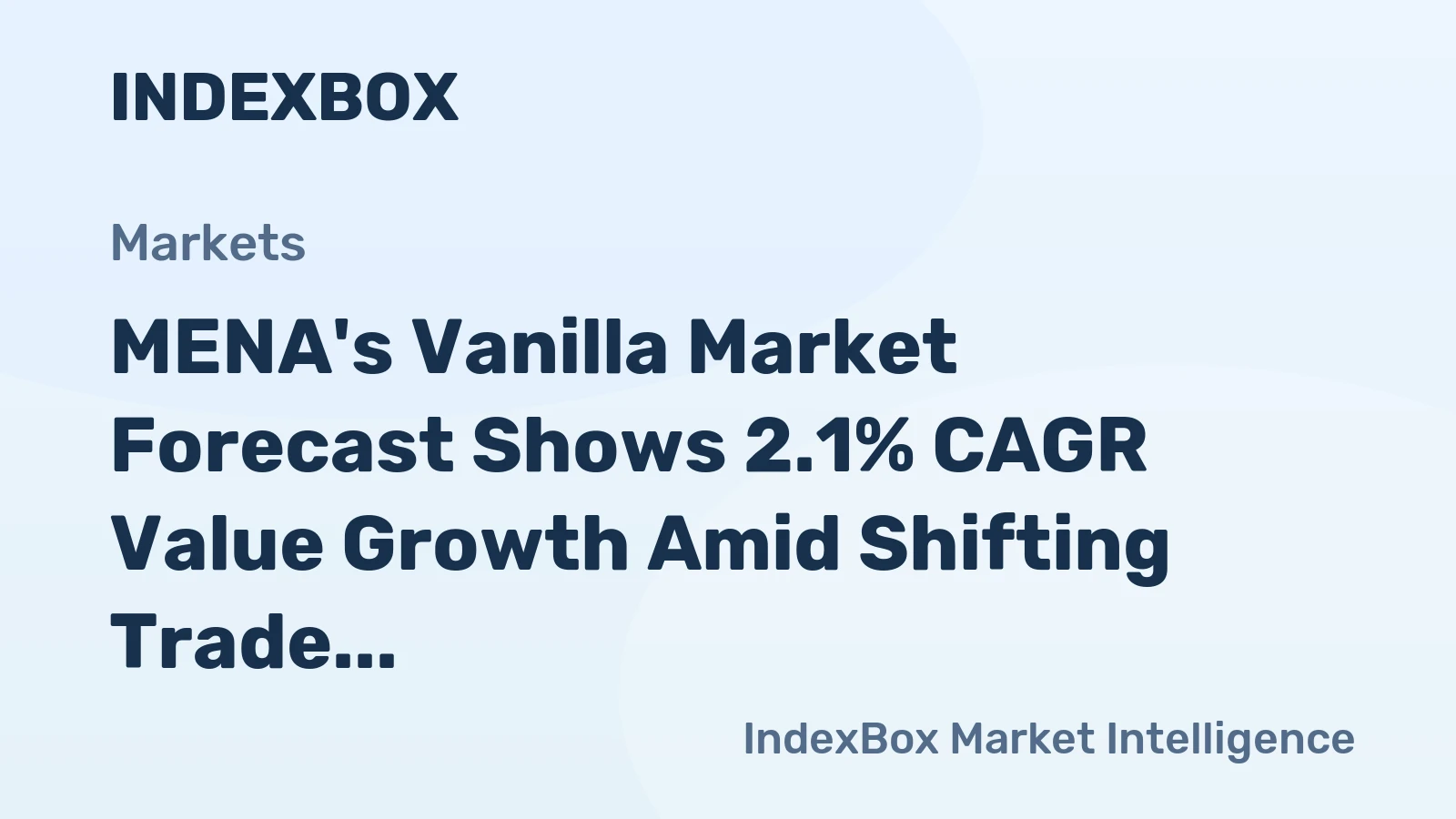 MENA's Vanilla Market Forecast Shows 2.1% CAGR Value Growth Amid Shifting Trade Dynamics