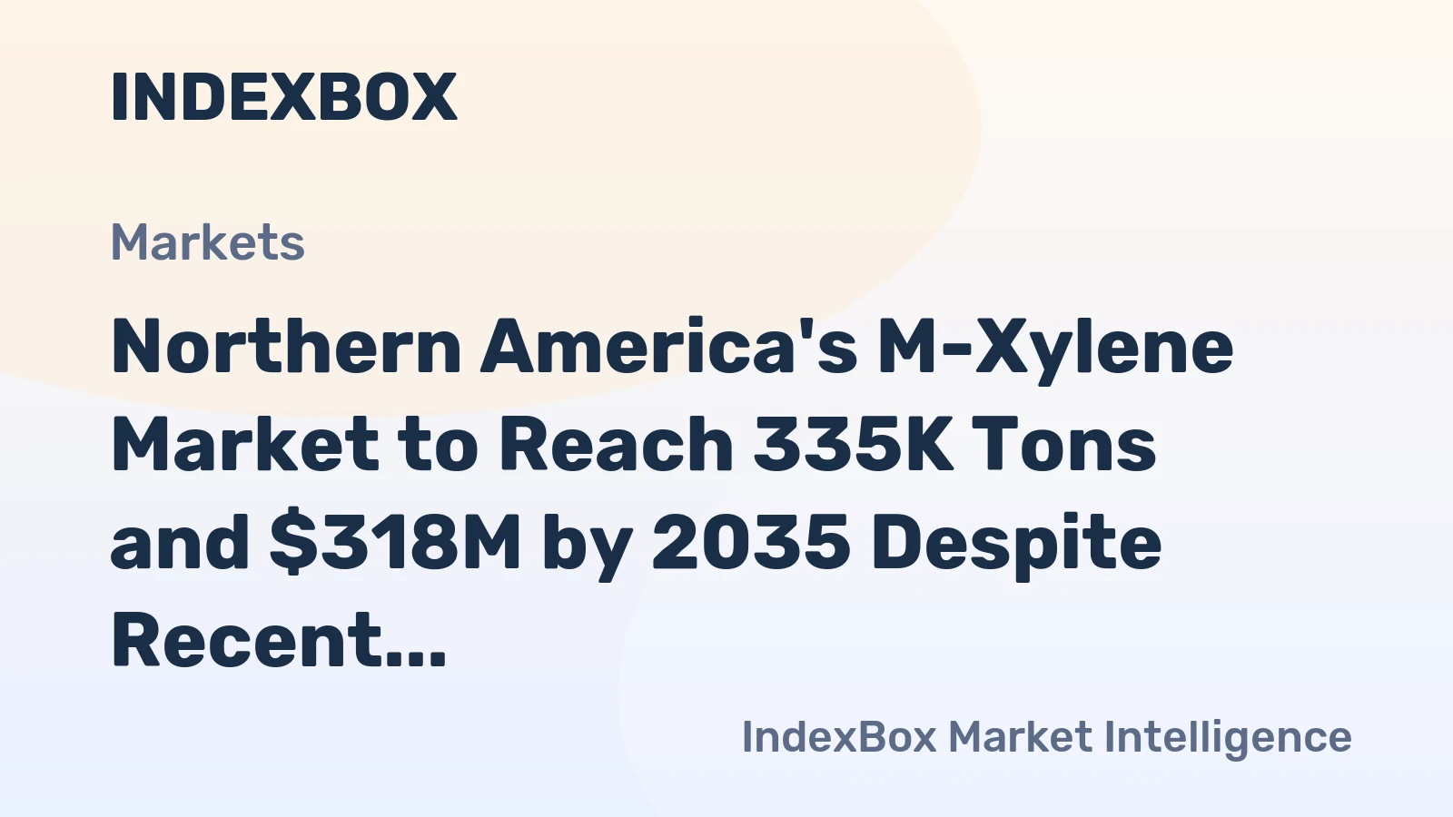 Northern America's M-Xylene Market to Reach 335K Tons and $318M by 2035 Despite Recent Volatility