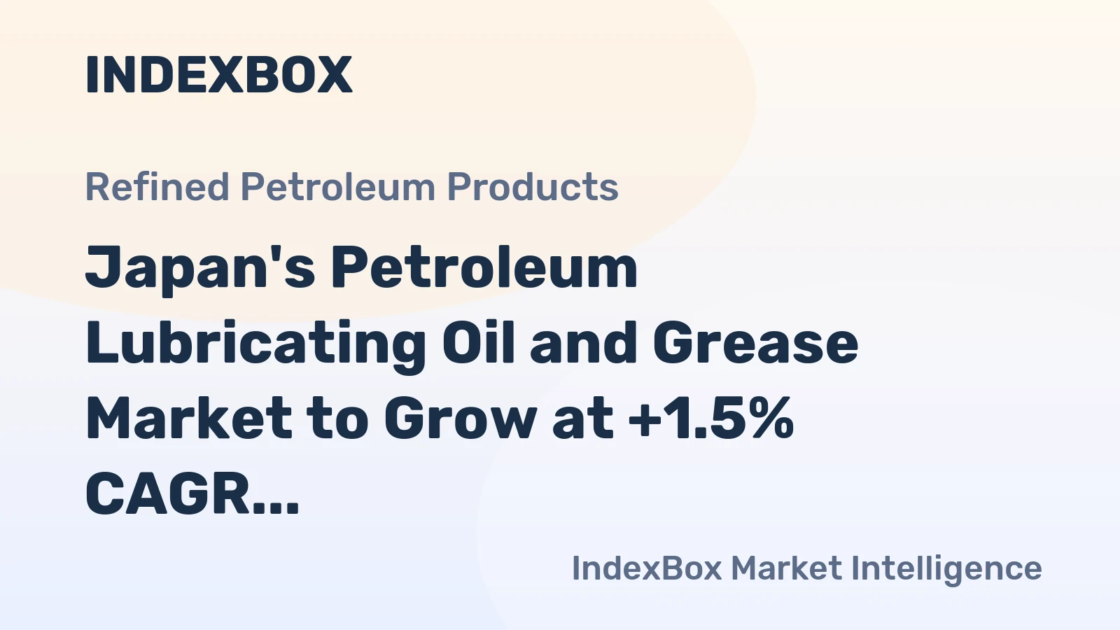 Japan's Petroleum Lubricating Oil and Grease Market to Grow at +1.5% CAGR, Reaching $2B by 2035