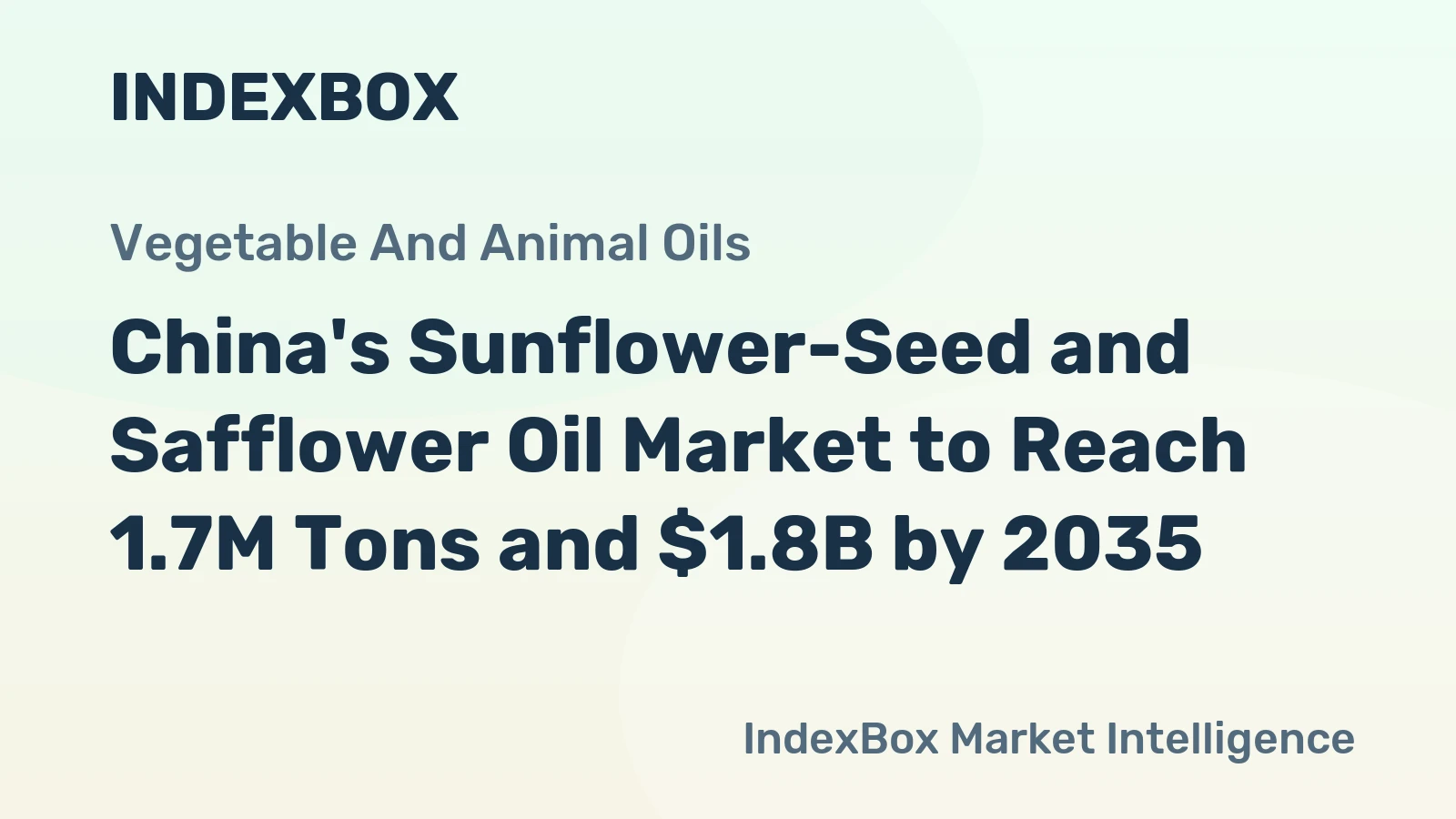 China's Sunflower-Seed and Safflower Oil Market to Reach 1.7M Tons and $1.8B by 2035