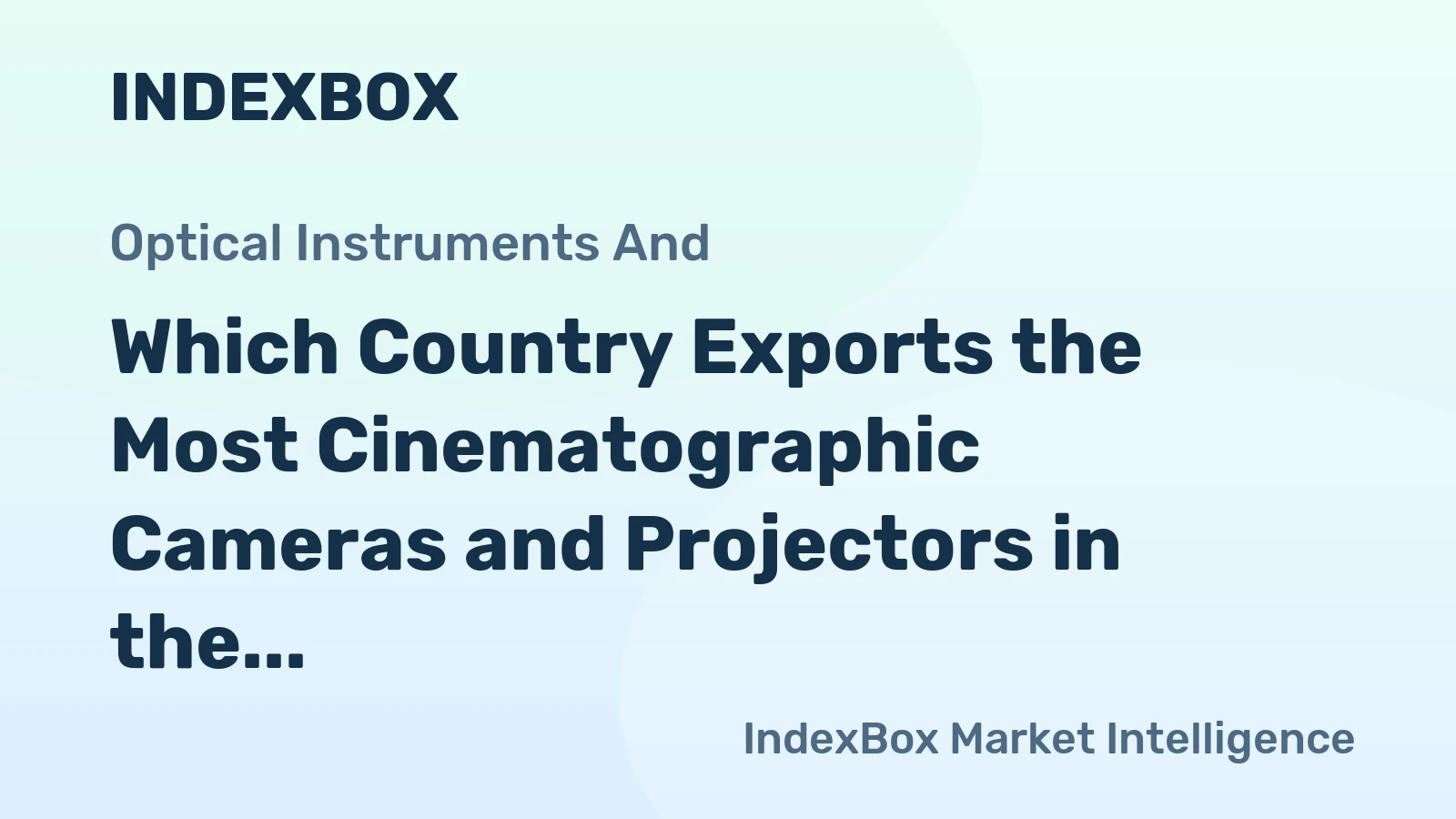 Which Country Exports the Most Cinematographic Cameras and Projectors in the World?