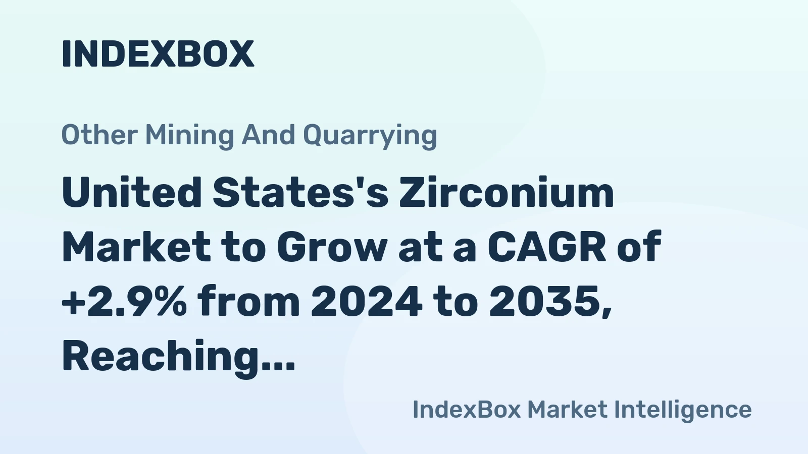 United States's Zirconium Market to Grow at a CAGR of +2.9% from 2024 to 2035, Reaching $8B by 2035