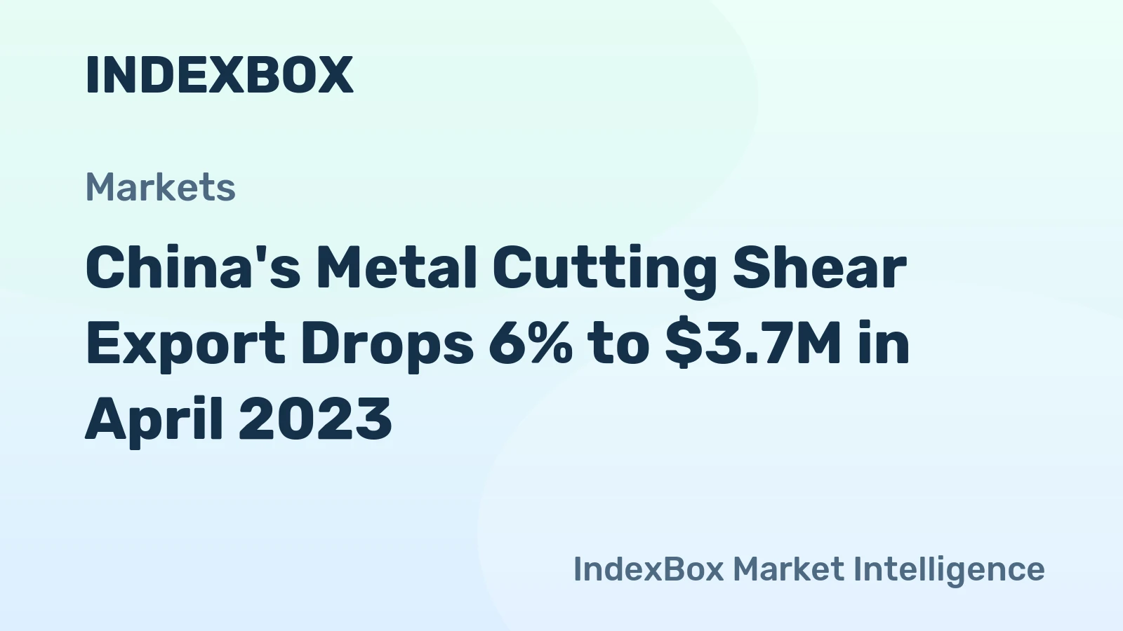 China's Metal Cutting Shear Export Drops 6% to $3.7M in April 2023