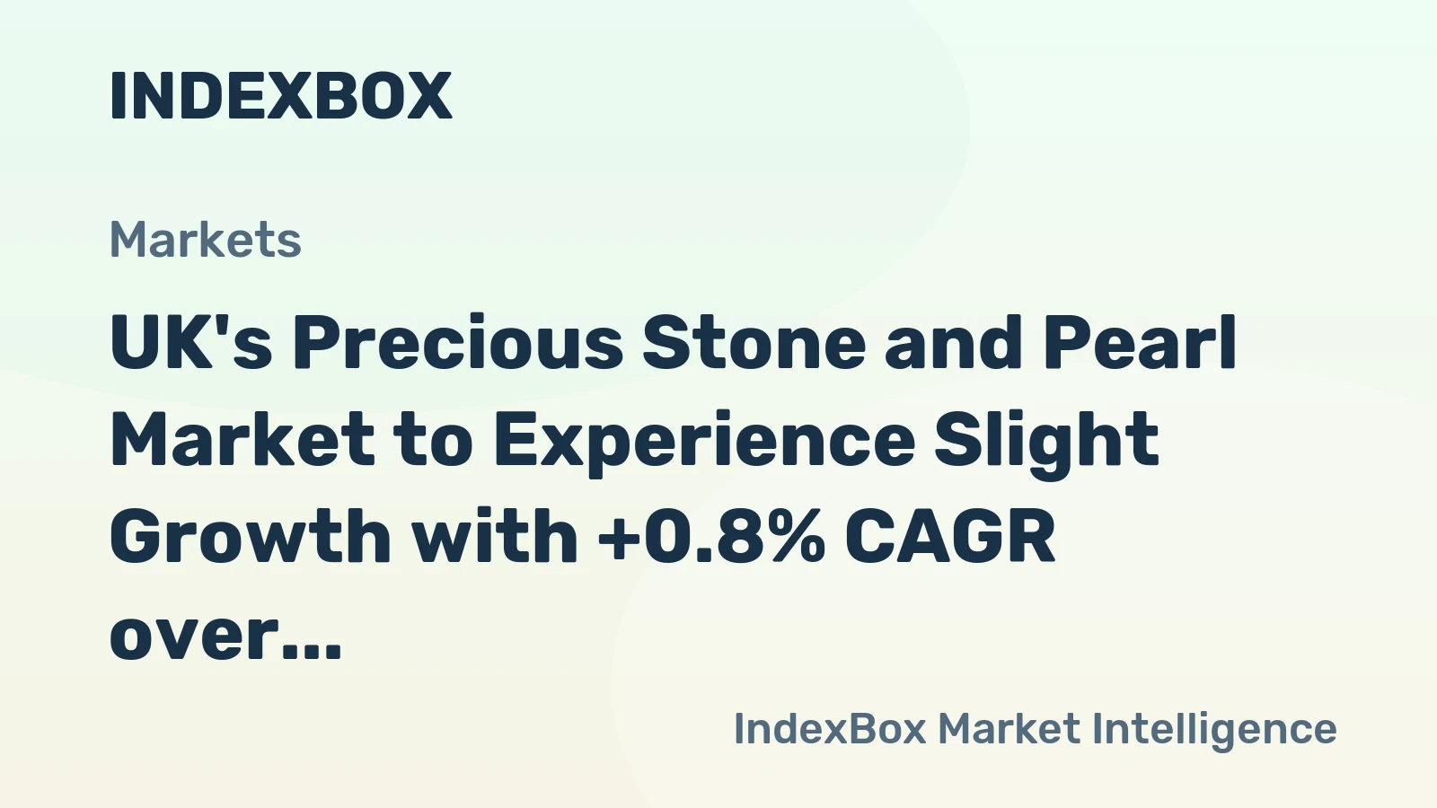 UK's Precious Stone and Pearl Market to Experience Slight Growth with +0.8% CAGR over the Next Decade