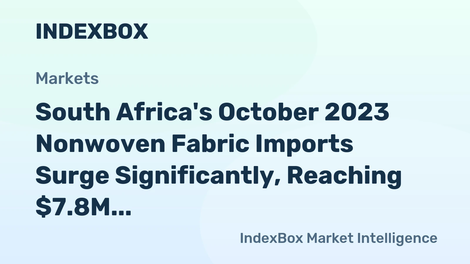 South Africa's October 2023 Nonwoven Fabric Imports Surge Significantly, Reaching $7.8M