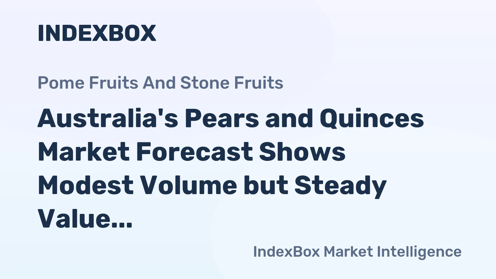 Australia's Pears and Quinces Market Forecast Shows Modest Volume but Steady Value Growth With 1.7% CAGR
