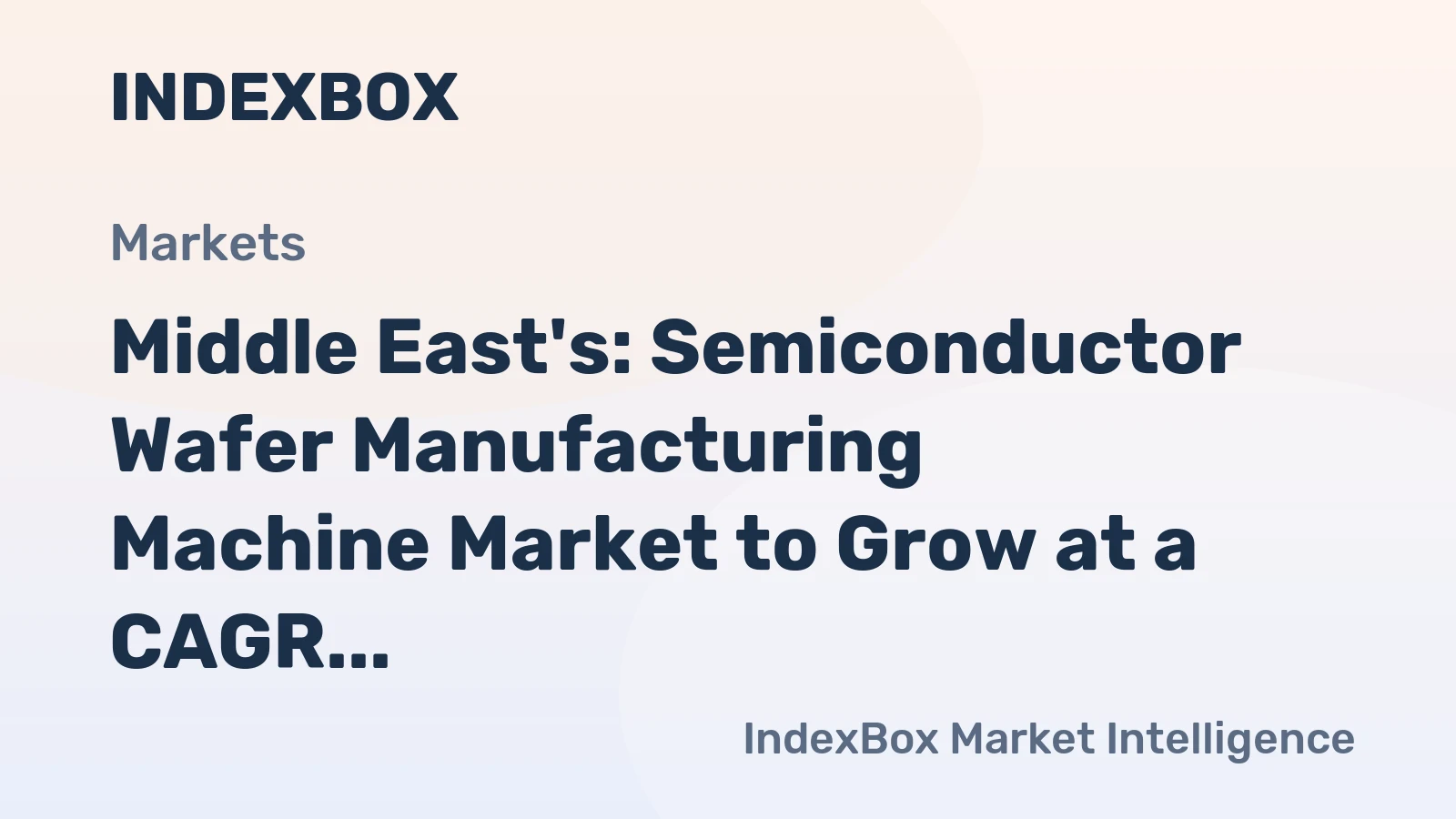 Middle East's: Semiconductor Wafer Manufacturing Machine Market to Grow at a CAGR of +0.7%, Reaching 22K Units by 2035