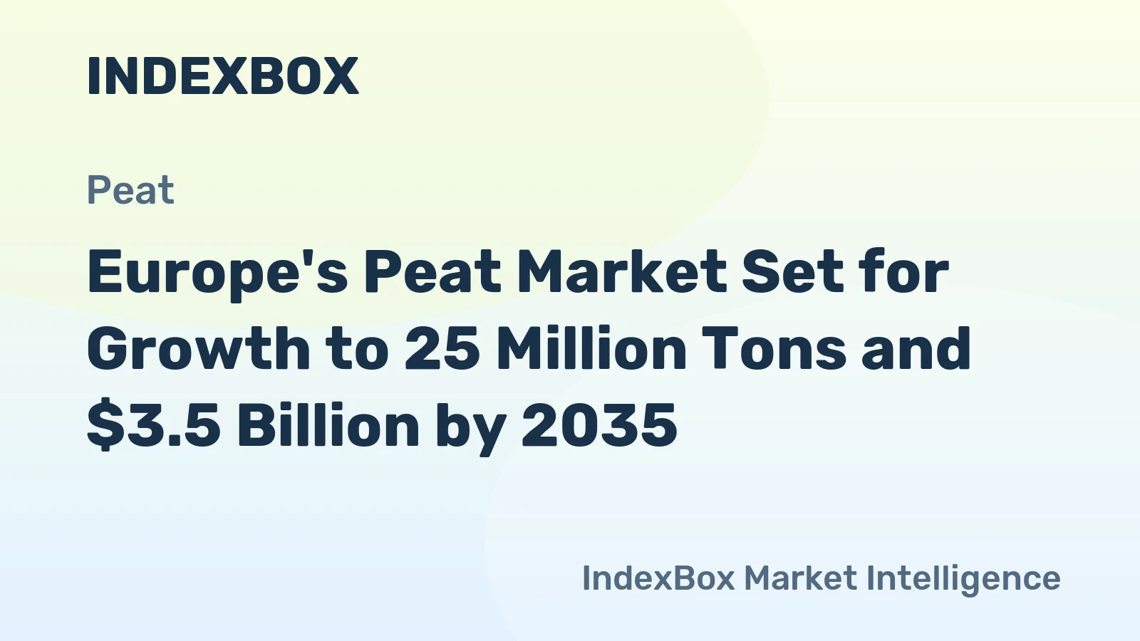 Europe's Peat Market Set for Growth to 25 Million Tons and $3.5 Billion by 2035