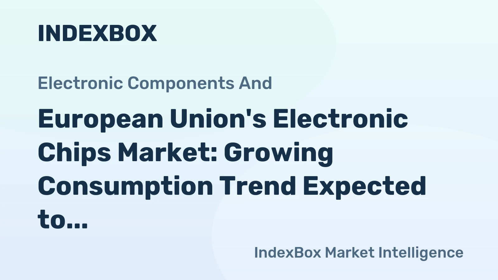 European Union's Electronic Chips Market: Growing Consumption Trend Expected to Continue with Market Volume Reaching 88B Units and Value Reaching $146.5B by 2035