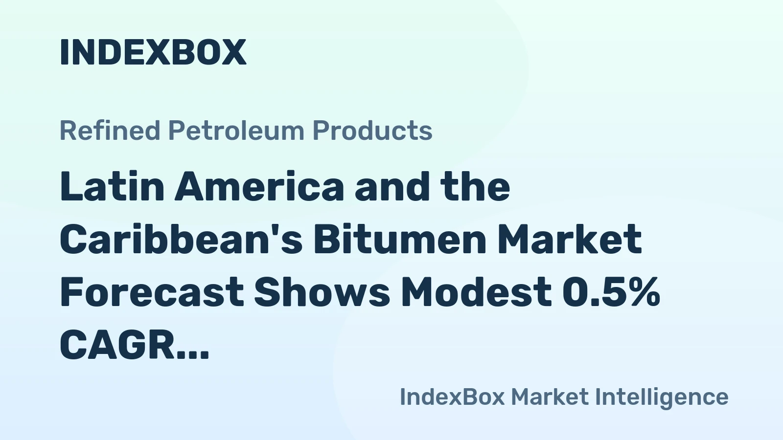 Latin America and the Caribbean's Bitumen Market Forecast Shows Modest 0.5% CAGR Growth Through 2035