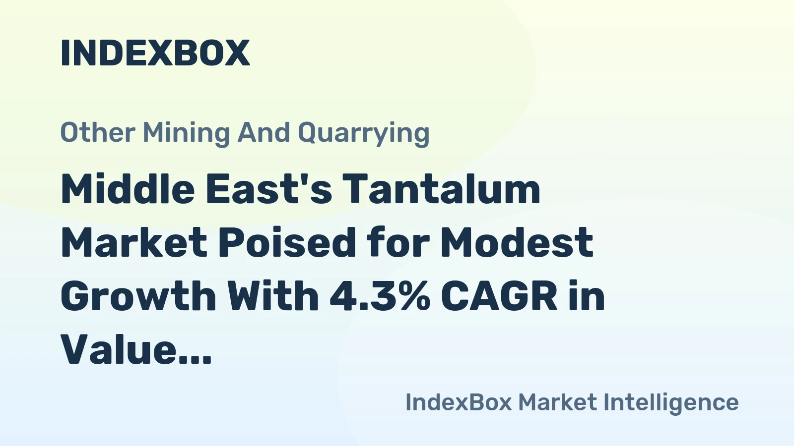 Middle East's Tantalum Market Poised for Modest Growth With 4.3% CAGR in Value