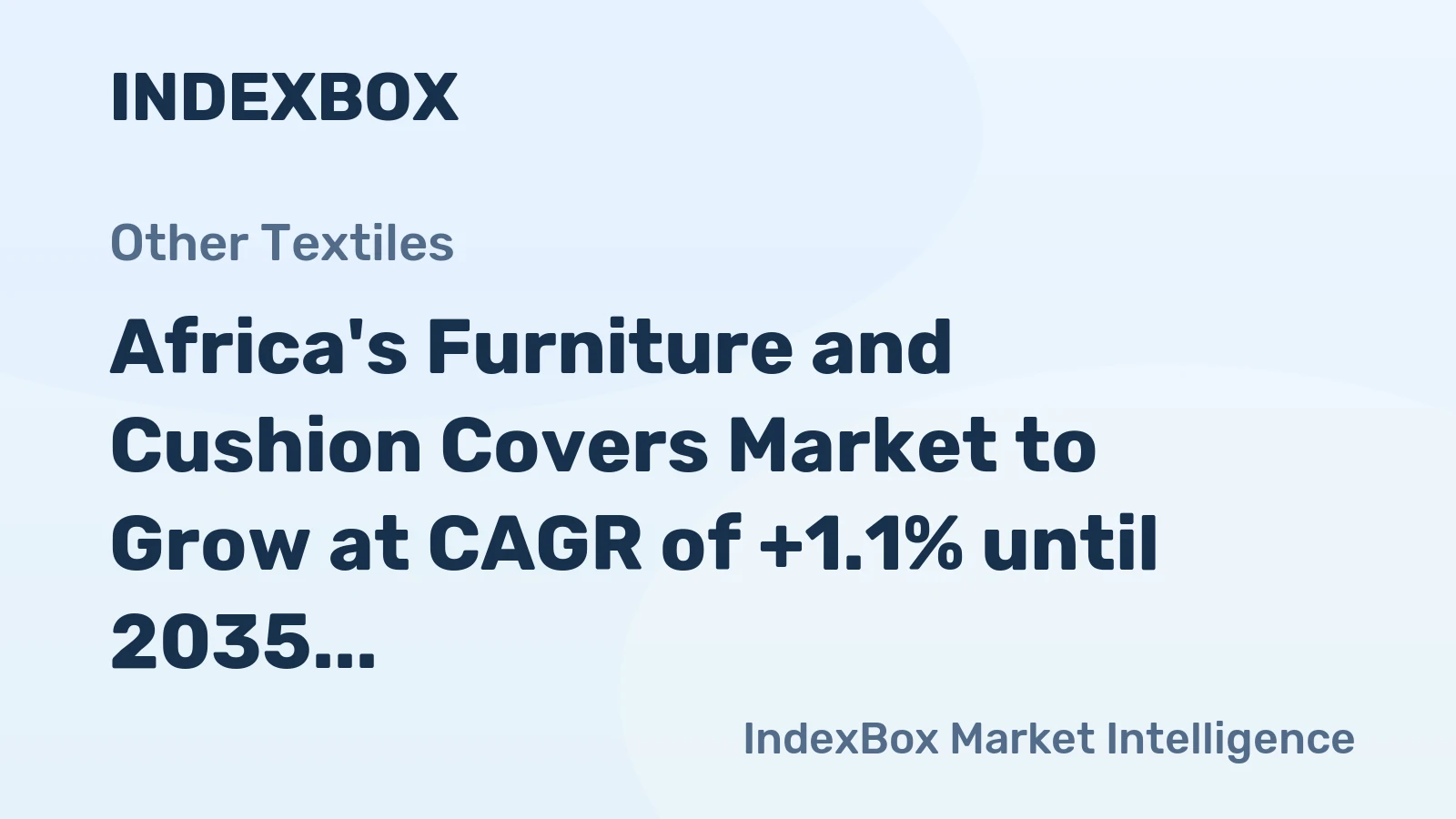 Africa's Furniture and Cushion Covers Market to Grow at CAGR of +1.1% until 2035
