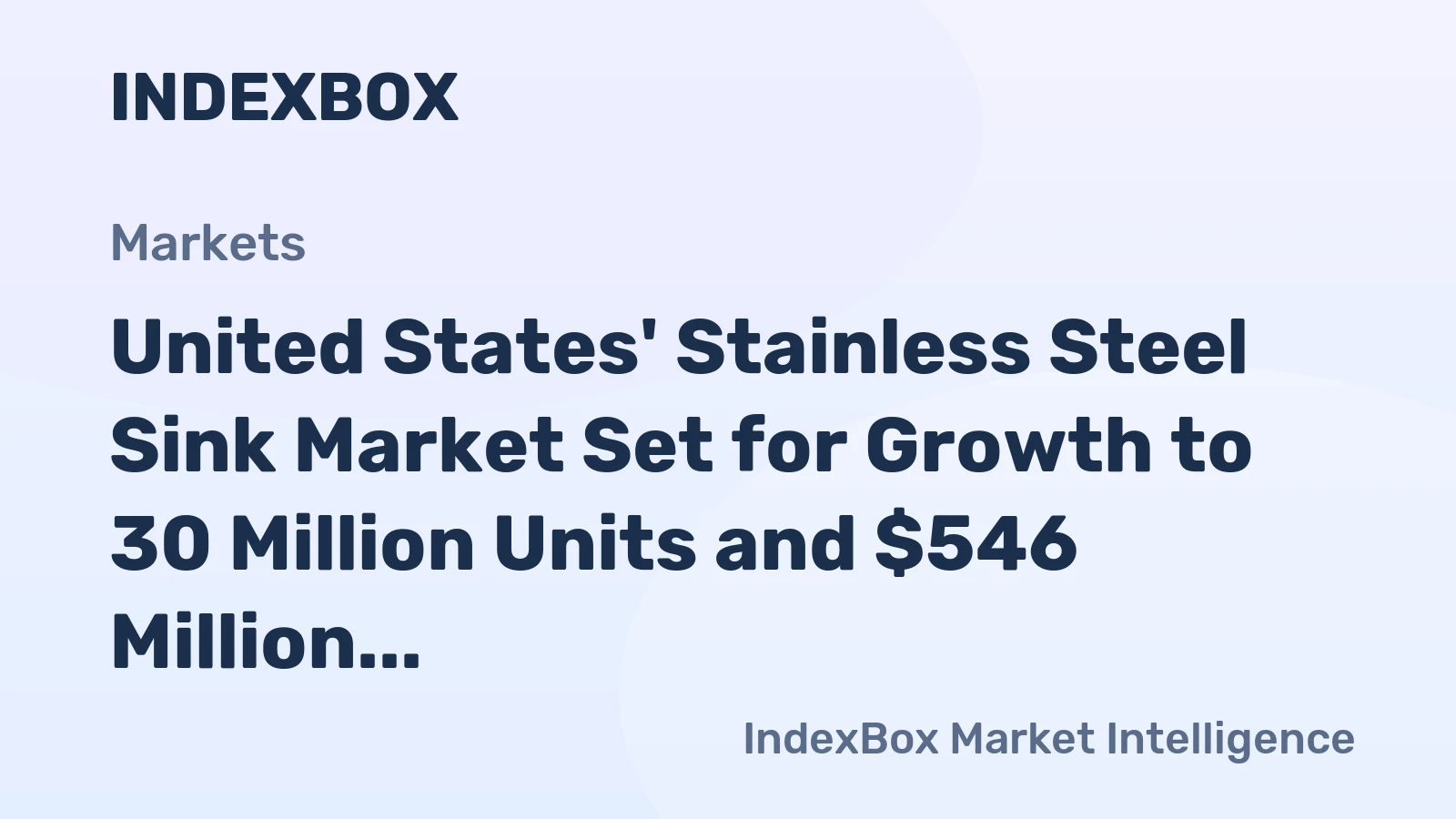 United States' Stainless Steel Sink Market Set for Growth to 30 Million Units and $546 Million
