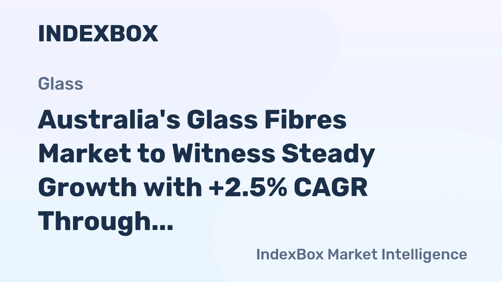 Australia's Glass Fibres Market to Witness Steady Growth with +2.5% CAGR Through 2035