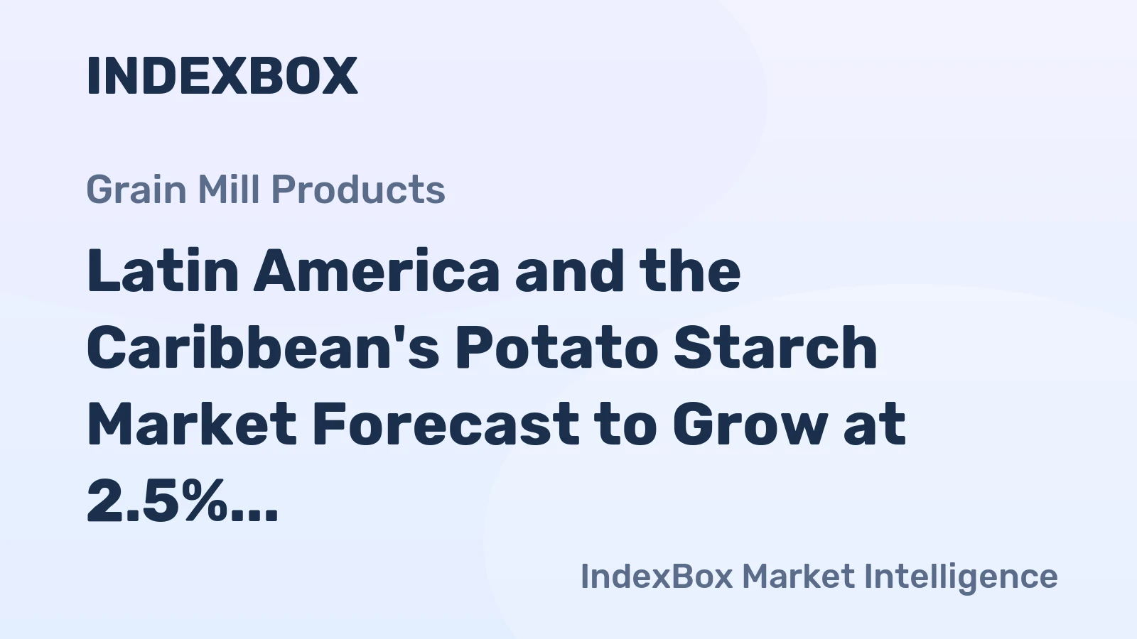 Latin America and the Caribbean's Potato Starch Market Forecast to Grow at 2.5% CAGR Through 2035