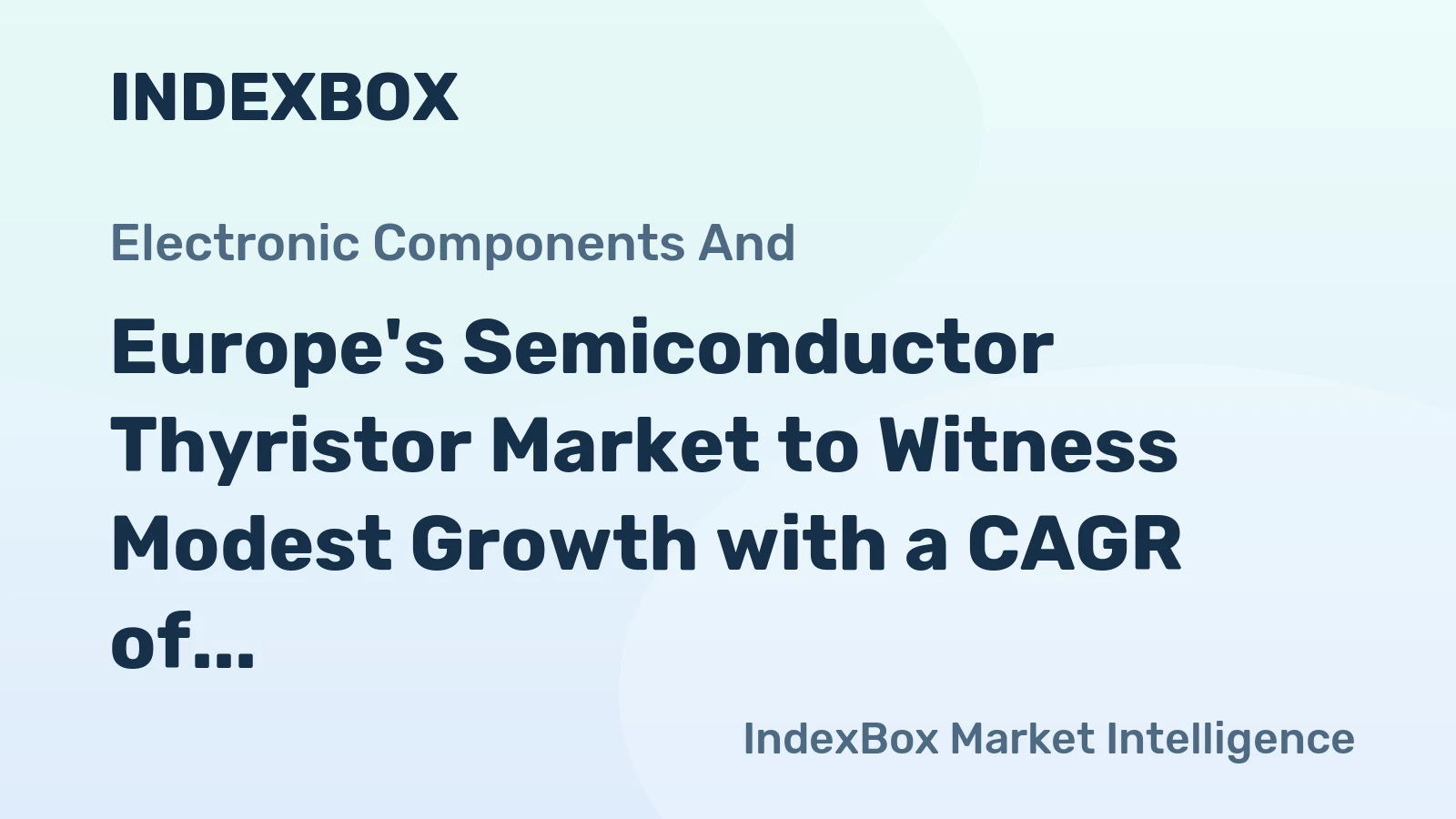 Europe's Semiconductor Thyristor Market to Witness Modest Growth with a CAGR of +0.2% from 2024 to 2035