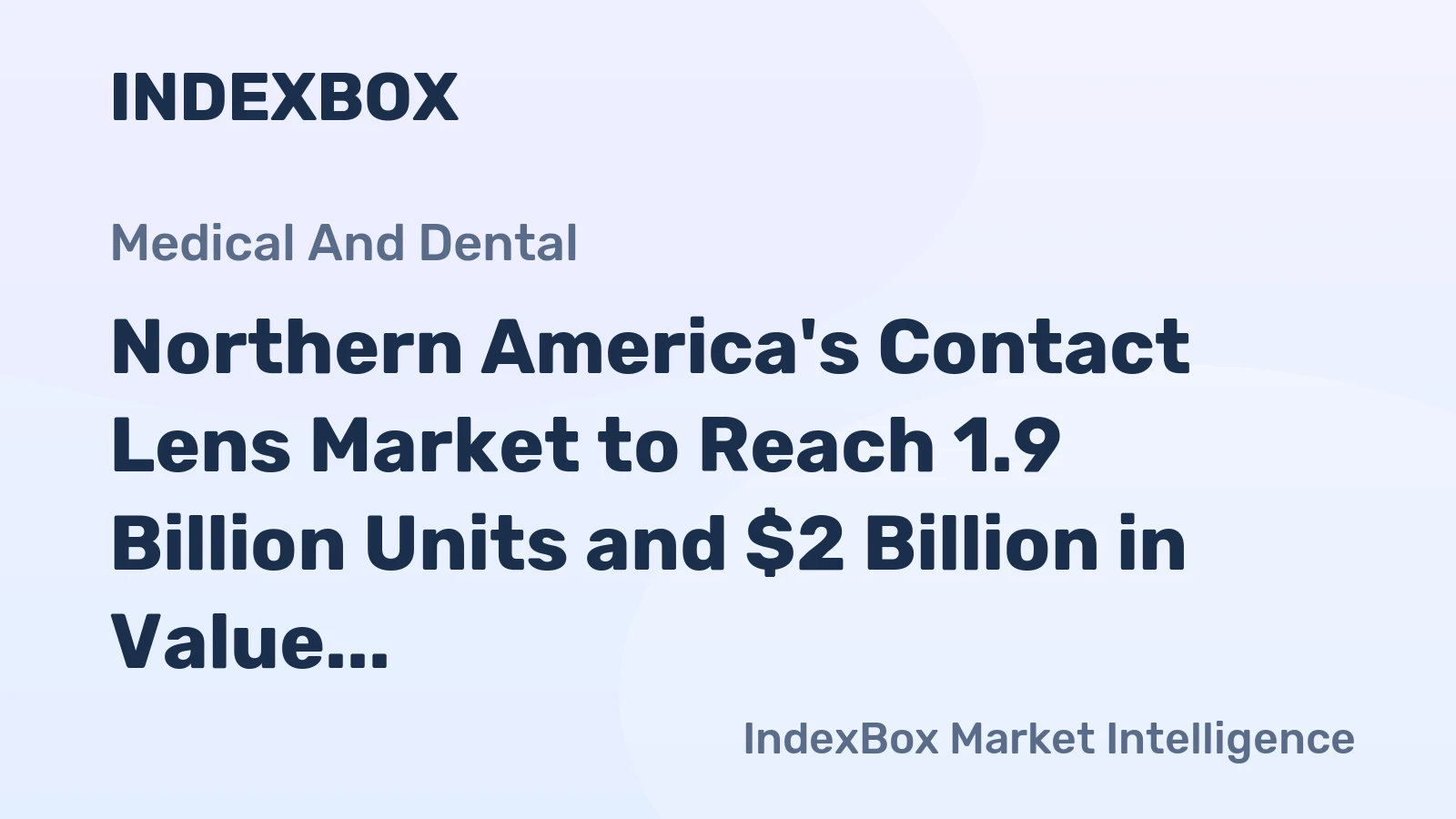 Northern America's Contact Lens Market to Reach 1.9 Billion Units and $2 Billion in Value