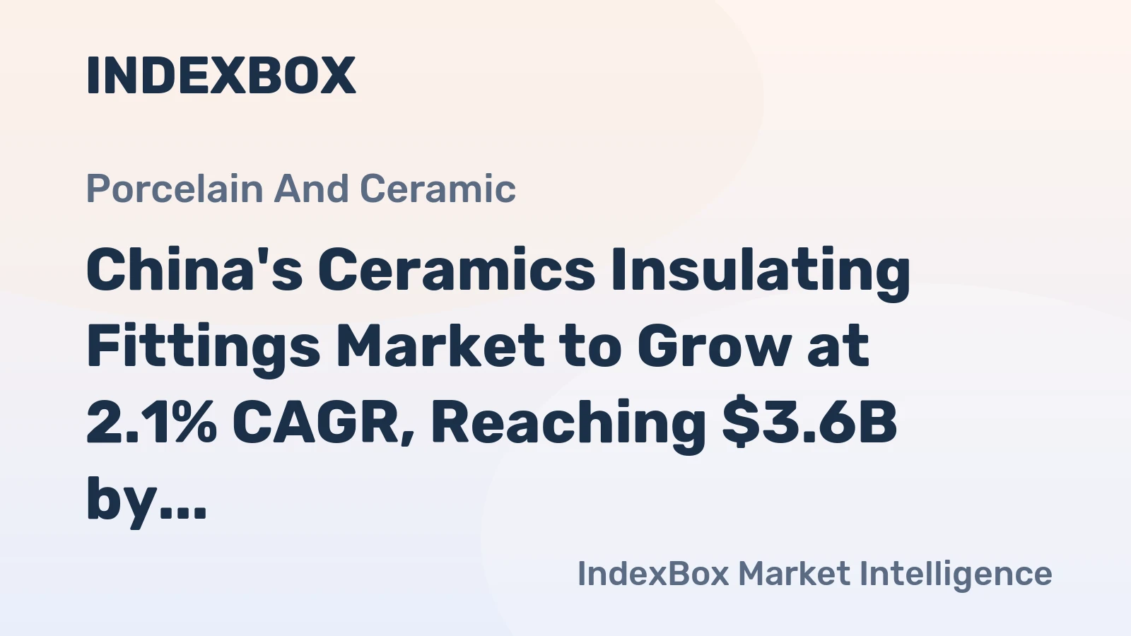 China's Ceramics Insulating Fittings Market to Grow at 2.1% CAGR, Reaching $3.6B by 2035
