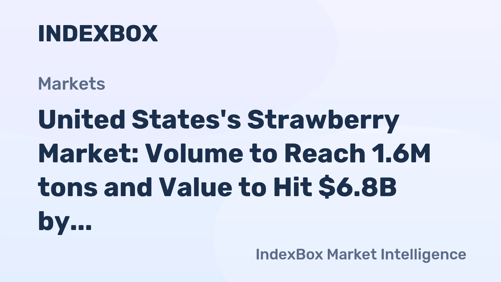 United States's Strawberry Market: Volume to Reach 1.6M tons and Value to Hit $6.8B by 2035