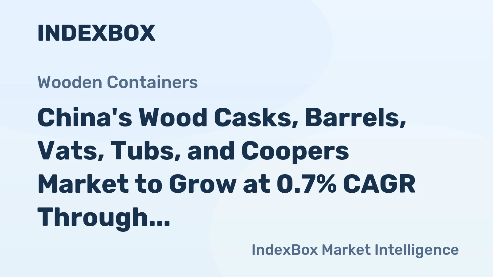 China's Wood Casks, Barrels, Vats, Tubs, and Coopers Market to Grow at 0.7% CAGR Through 2035