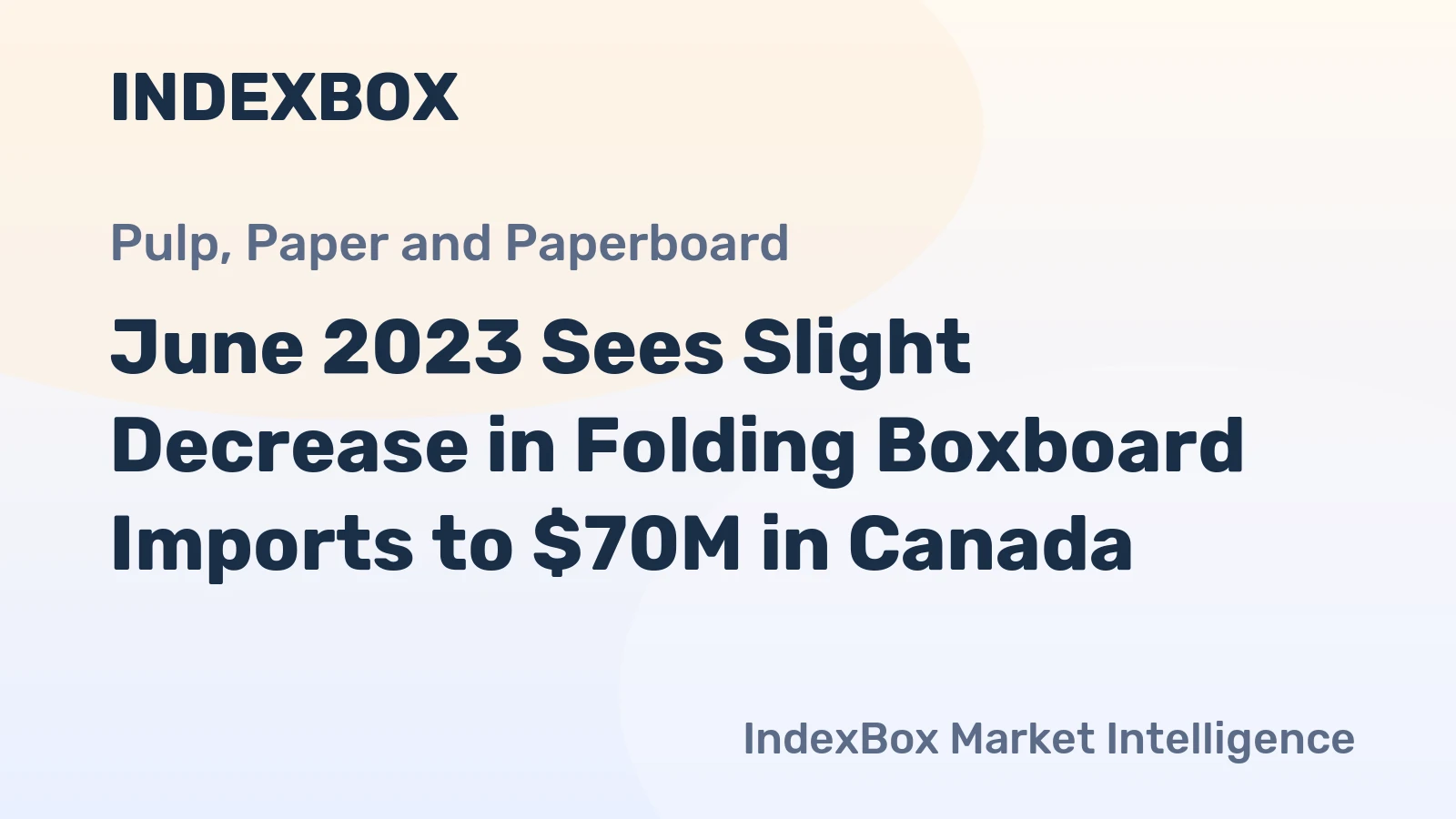June 2023 Sees Slight Decrease in Folding Boxboard Imports to $70M in Canada