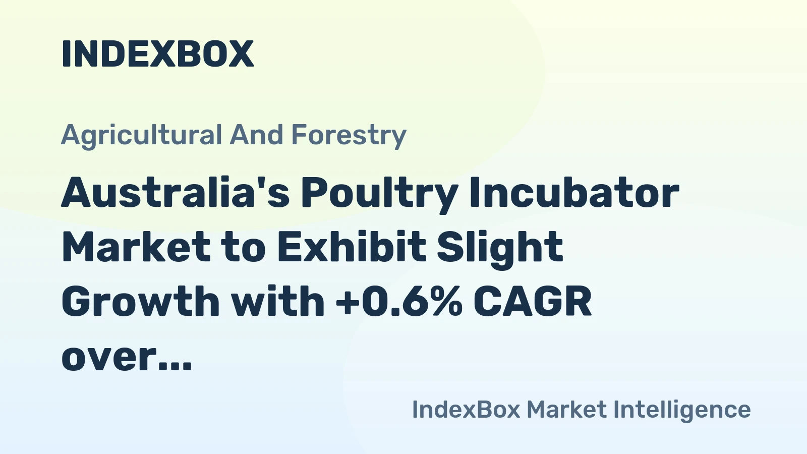 Australia's Poultry Incubator Market to Exhibit Slight Growth with +0.6% CAGR over 2024-2035
