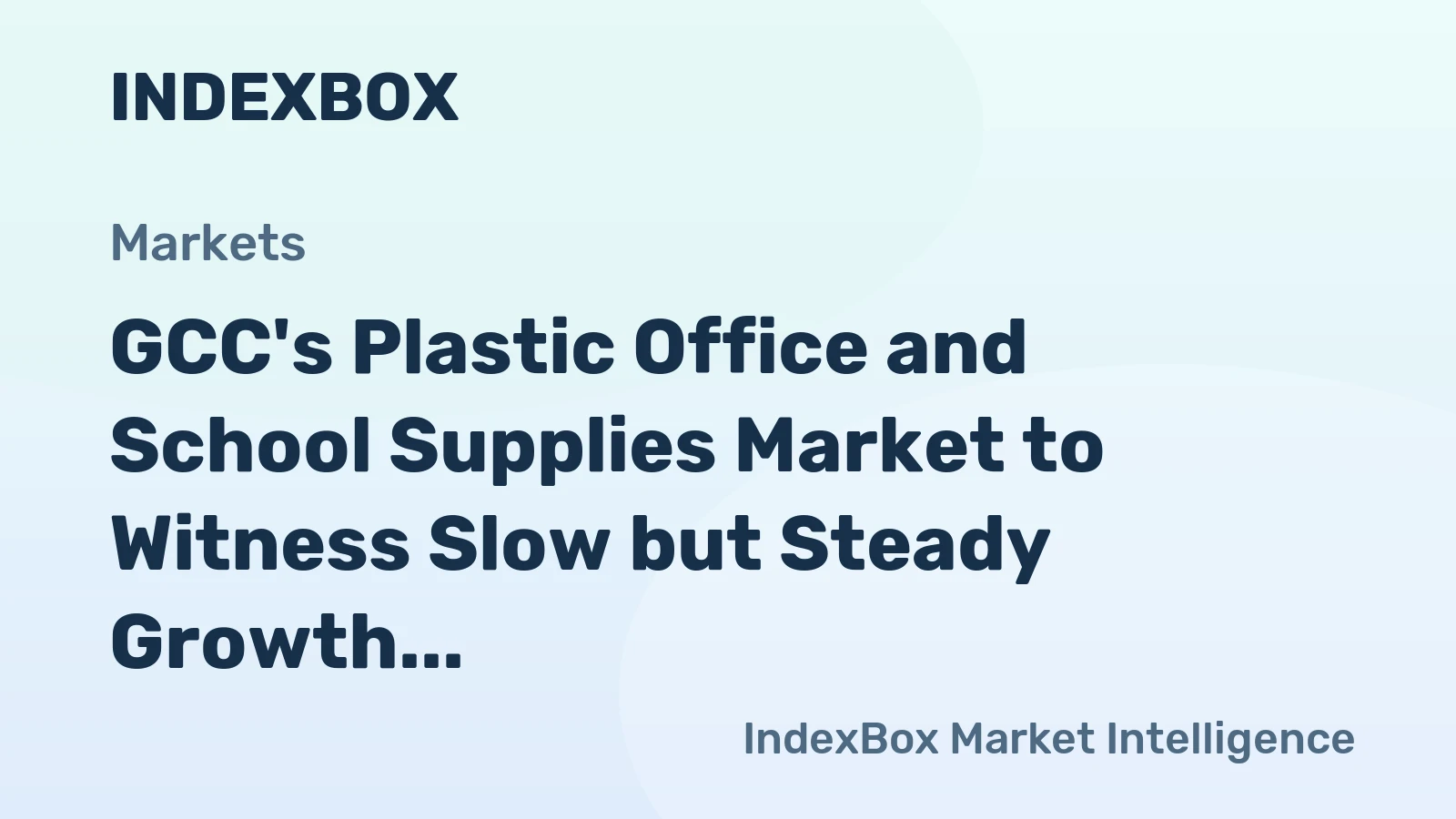 GCC's Plastic Office and School Supplies Market to Witness Slow but Steady Growth with Anticipated CAGR of +1.5% from 2024 to 2035