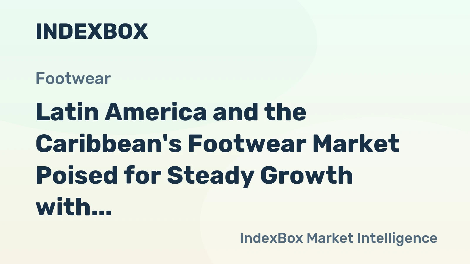 Latin America and the Caribbean's Footwear Market Poised for Steady Growth with 2.7% Value CAGR Through 2035