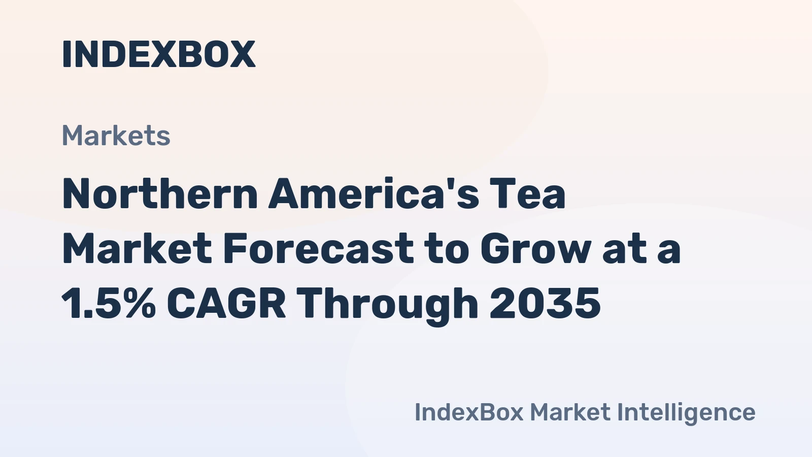 Northern America's Tea Market Forecast to Grow at a 1.5% CAGR Through 2035