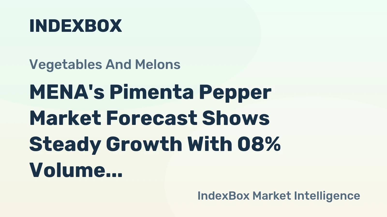 MENA's Pimenta Pepper Market Forecast Shows Steady Growth With 08% Volume CAGR
