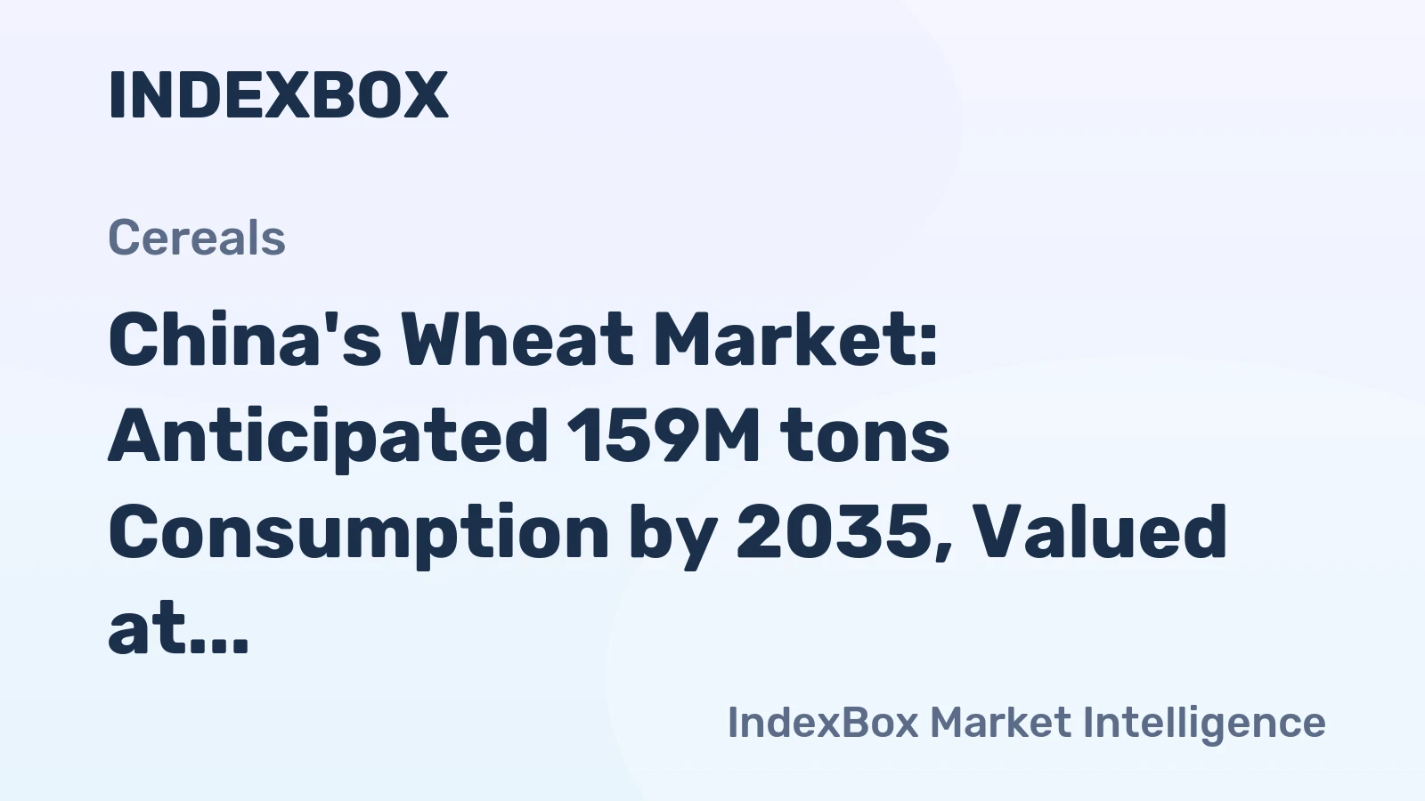 China's Wheat Market: Anticipated 159M tons Consumption by 2035, Valued at $78.3B