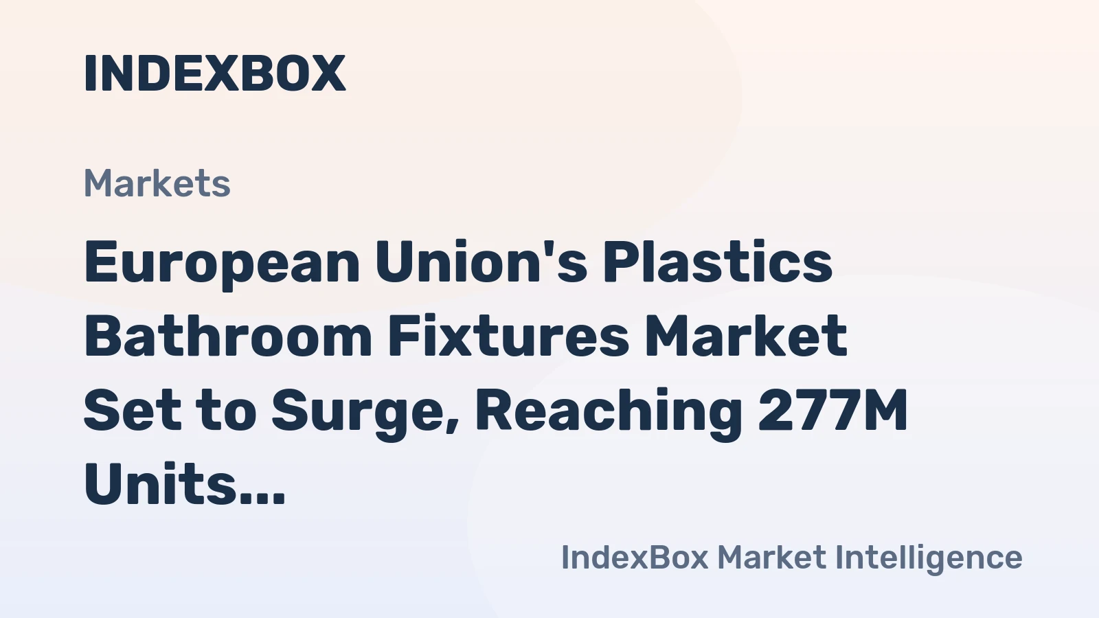 European Union's Plastics Bathroom Fixtures Market Set to Surge, Reaching 277M Units and $5.6B Value by 2035