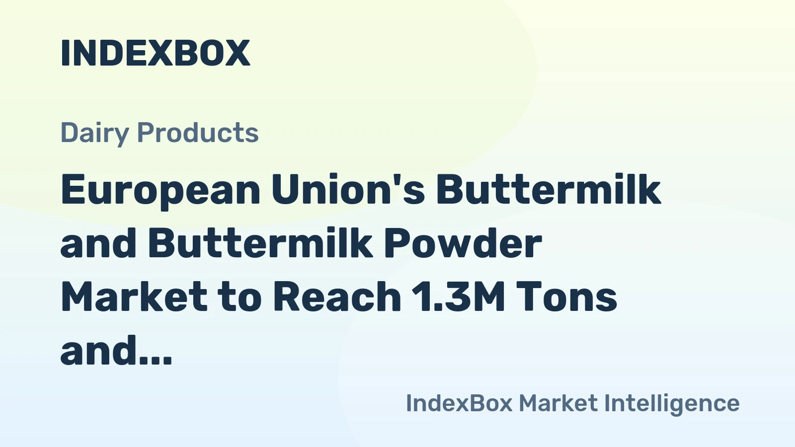 European Union's Buttermilk and Buttermilk Powder Market to Reach 1.3M Tons and $2.5B by 2035
