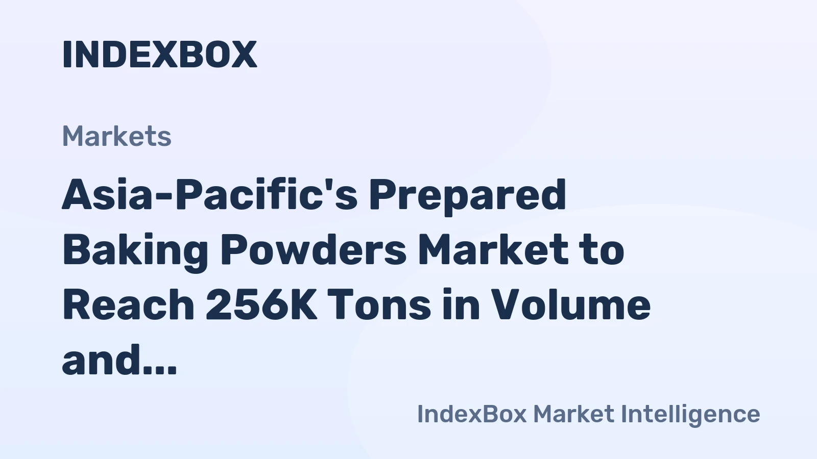 Asia-Pacific's Prepared Baking Powders Market to Reach 256K Tons in Volume and $545M in Value by 2035