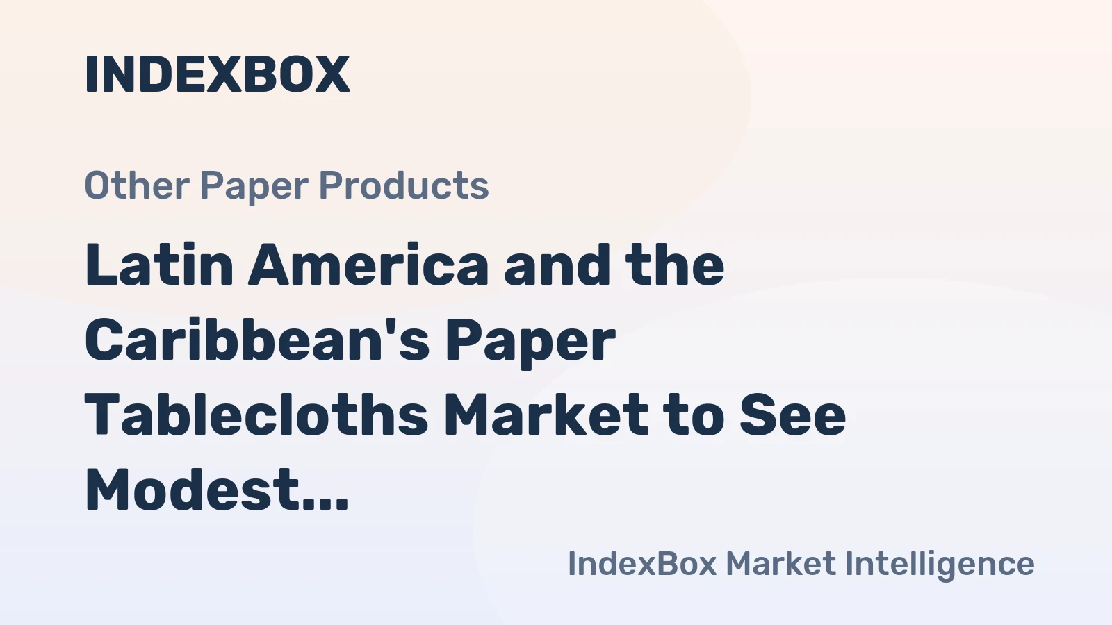 Latin America and the Caribbean's Paper Tablecloths Market to See Modest 0.4% CAGR Growth Through 2035