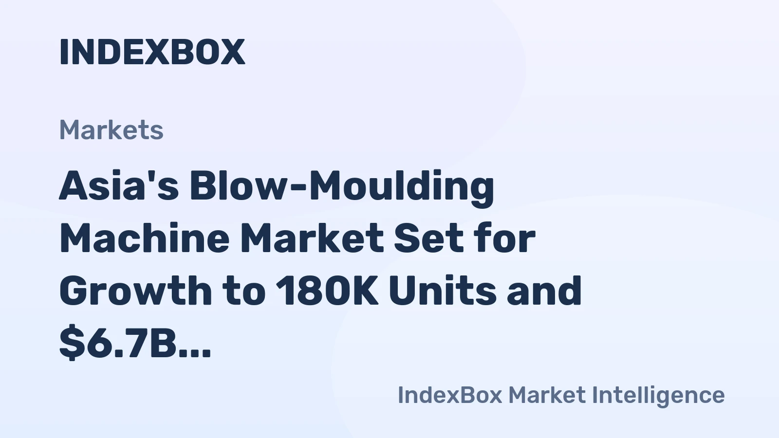 Asia's Blow-Moulding Machine Market Set for Growth to 180K Units and $6.7B by 2035