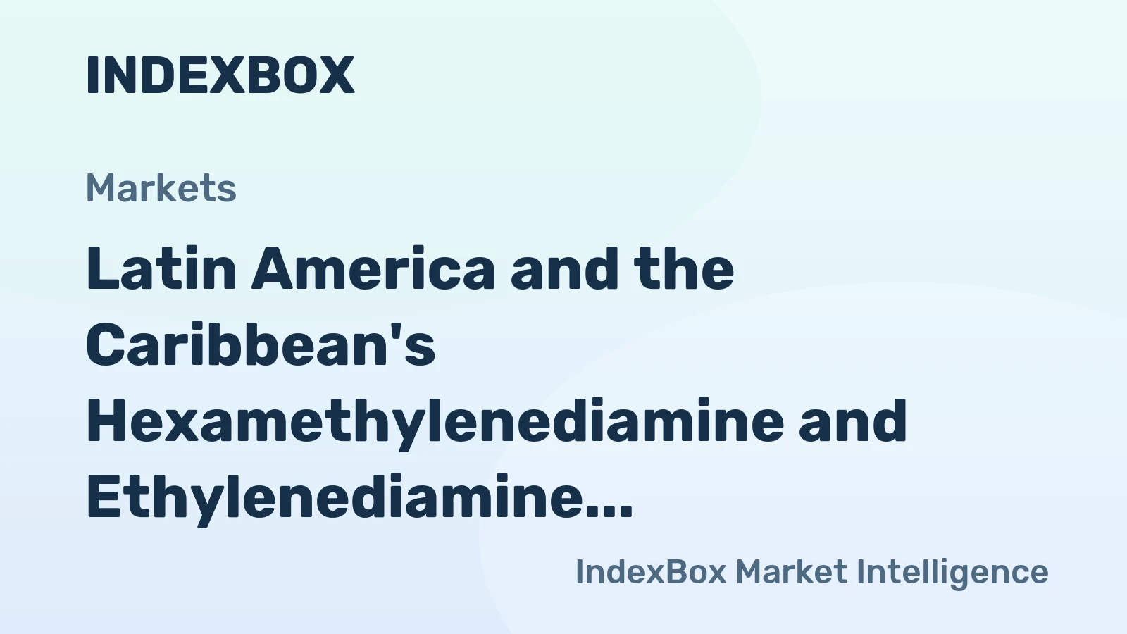 Latin America and the Caribbean's Hexamethylenediamine and Ethylenediamine Market to See Slight Growth with 1.2M tons in Volume and $5.2B in Value by 2035