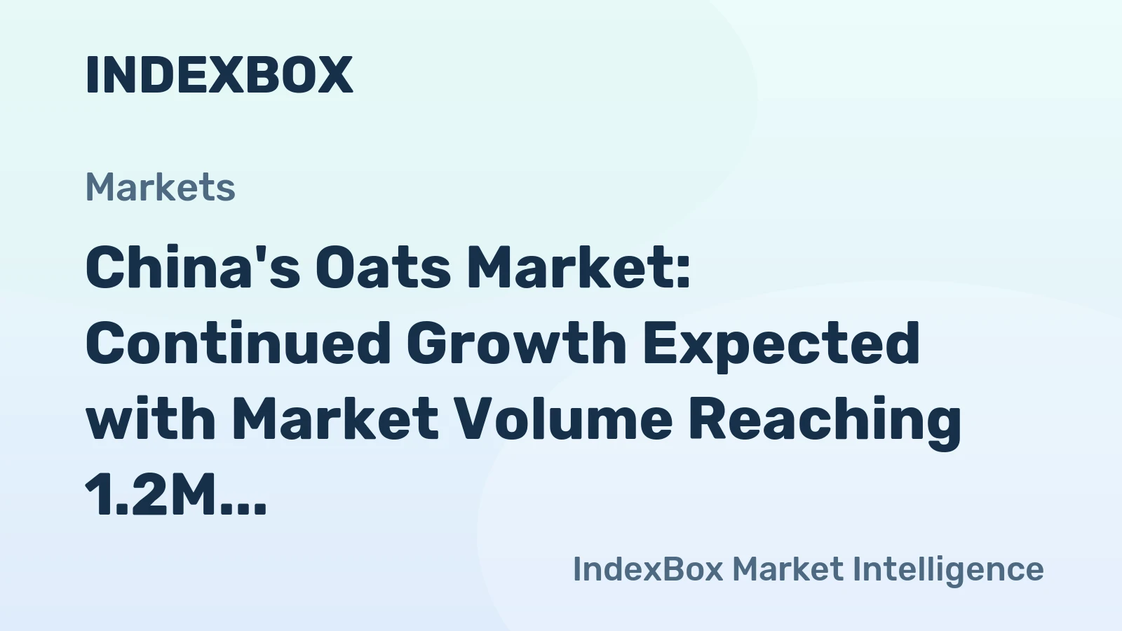 China's Oats Market: Continued Growth Expected with Market Volume Reaching 1.2M Tons and Value Reaching $1.4B by 2035