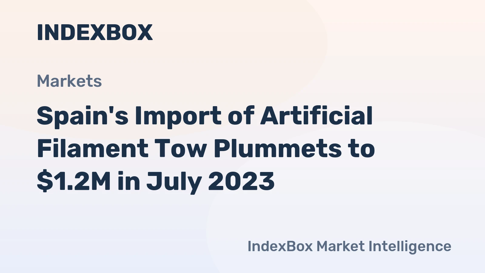 Spain's Import of Artificial Filament Tow Plummets to $1.2M in July 2023