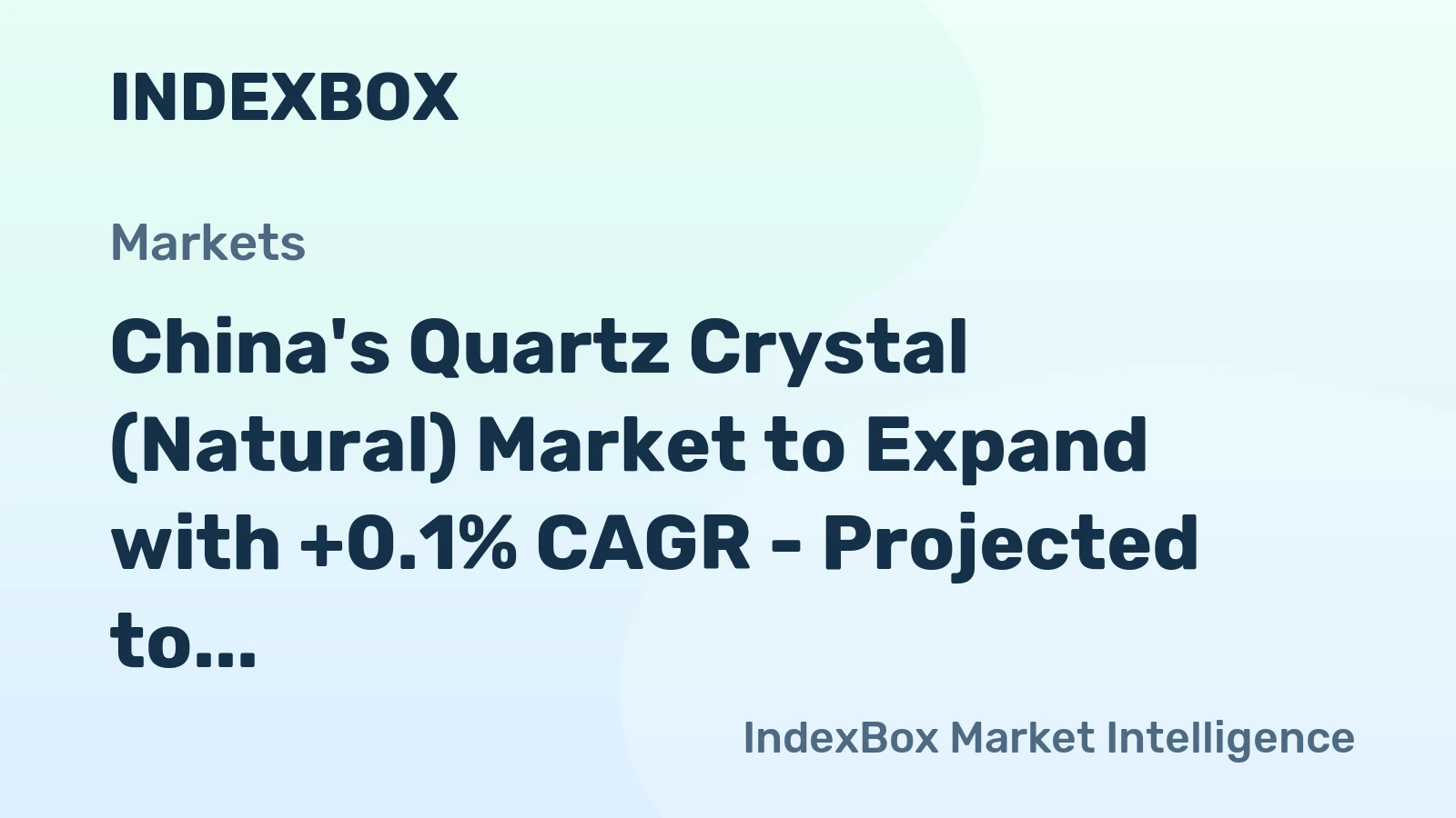 China's Quartz Crystal (Natural) Market to Expand with +0.1% CAGR - Projected to Reach 71M Tons by 2035