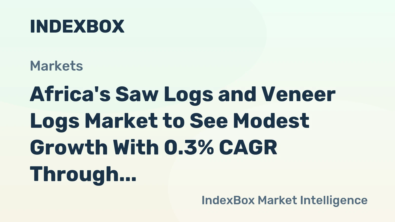 Africa's Saw Logs and Veneer Logs Market to See Modest Growth With 0.3% CAGR Through 2035