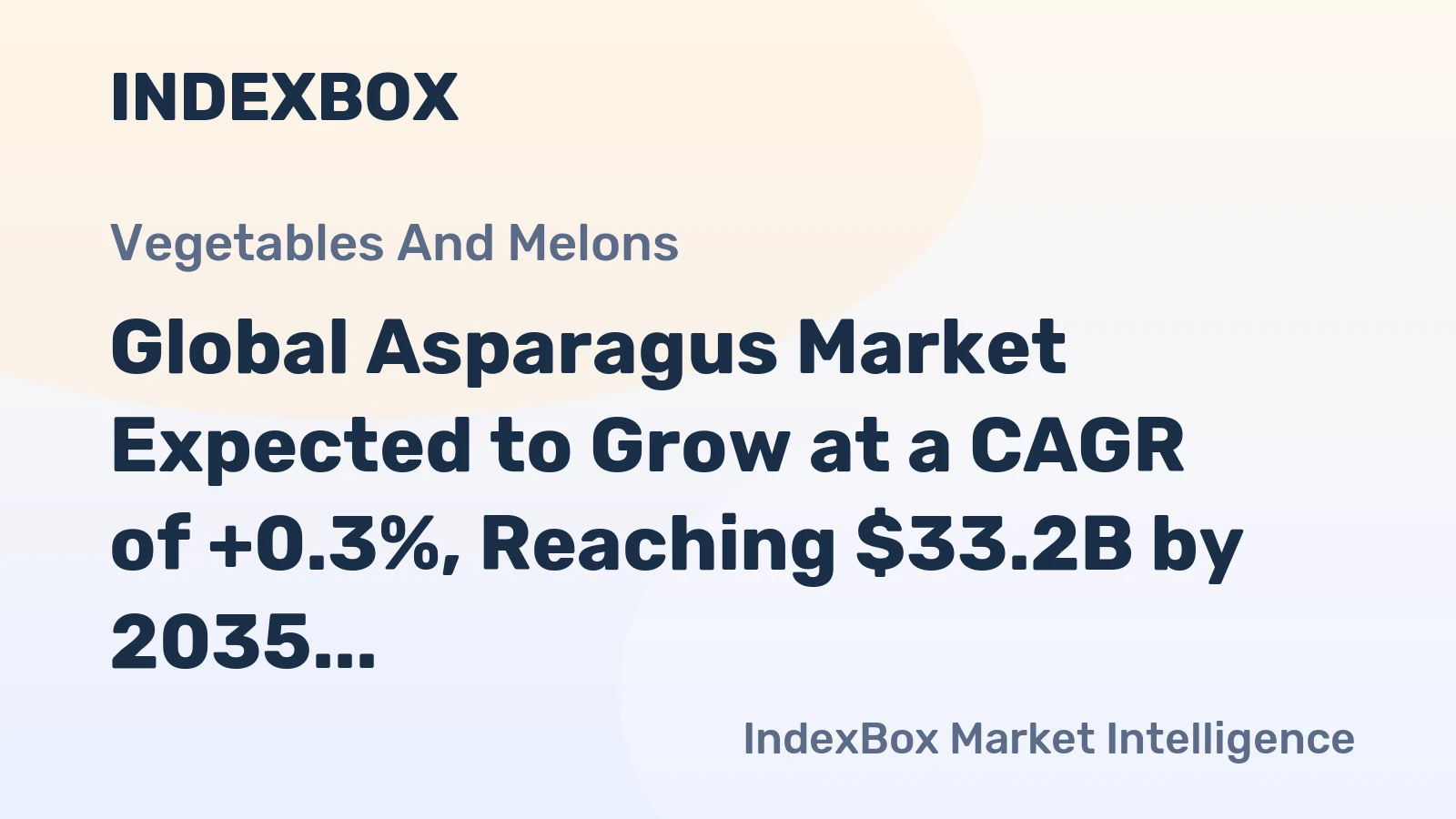 Global Asparagus Market Expected to Grow at a CAGR of +0.3%, Reaching $33.2B by 2035