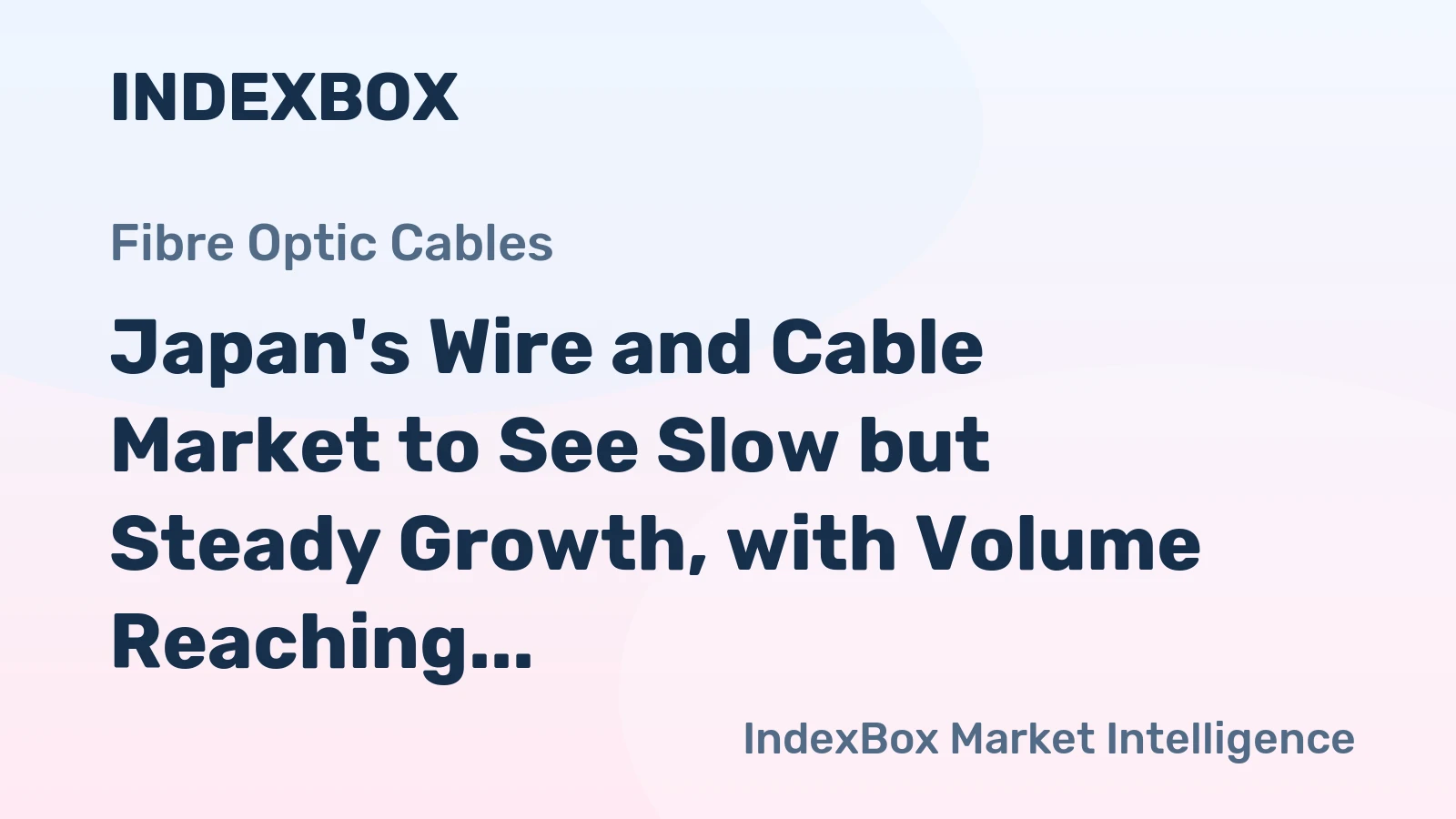 Japan's Wire and Cable Market to See Slow but Steady Growth, with Volume Reaching 960K tons and Value Expected to Hit $16.8B by 2035