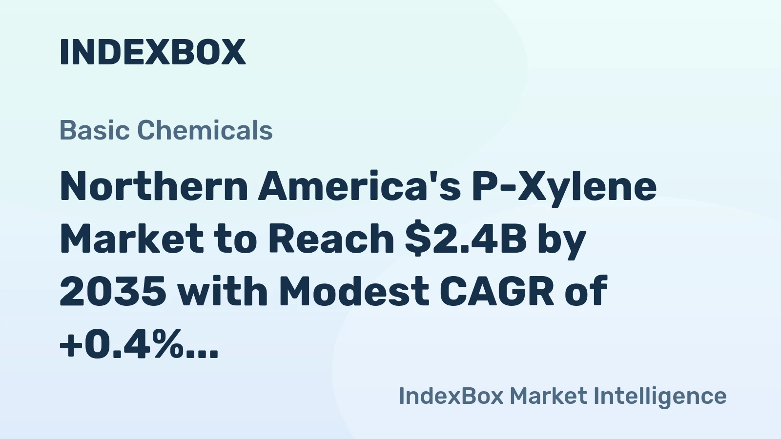 Northern America's P-Xylene Market to Reach $2.4B by 2035 with Modest CAGR of +0.4% Despite Flat Production