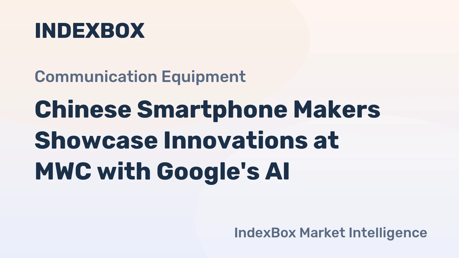 Chinese Smartphone Makers Showcase Innovations at MWC with Google's AI
