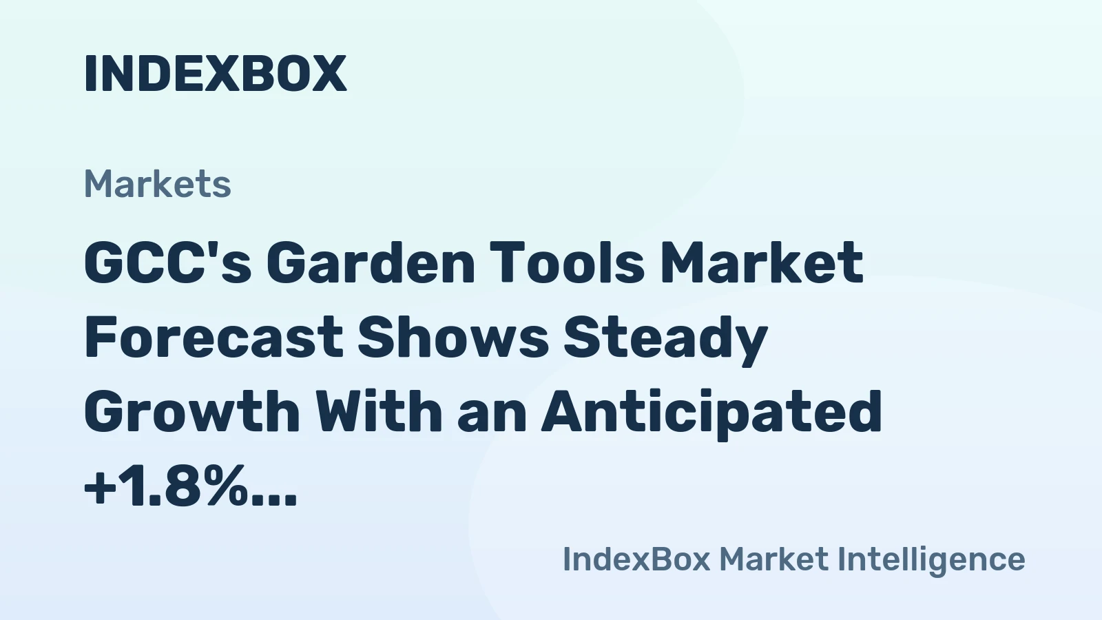 GCC's Garden Tools Market Forecast Shows Steady Growth With an Anticipated +1.8% CAGR in Value
