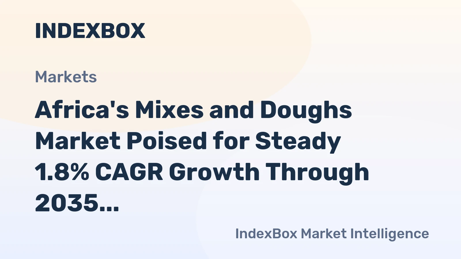 Africa's Mixes and Doughs Market Poised for Steady 1.8% CAGR Growth Through 2035