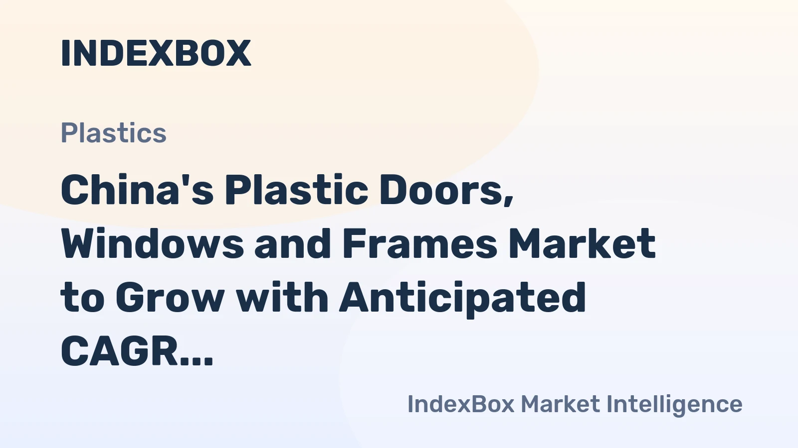 China's Plastic Doors, Windows and Frames Market to Grow with Anticipated CAGR of +0.8% by 2035