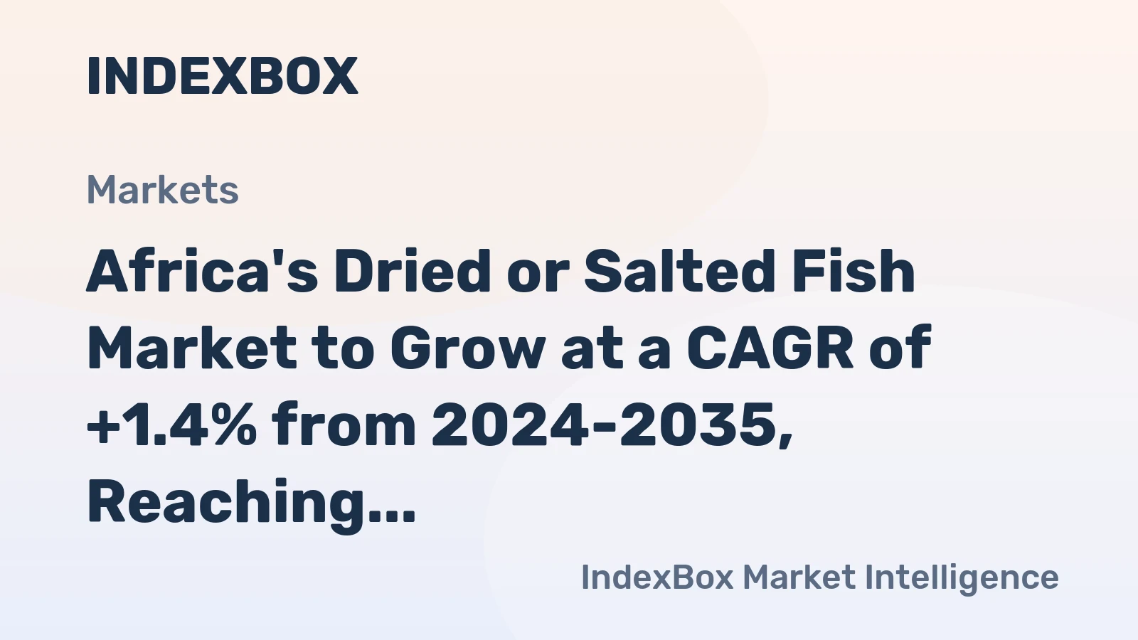 Africa's Dried or Salted Fish Market to Grow at a CAGR of +1.4% from 2024-2035, Reaching $1.2B
